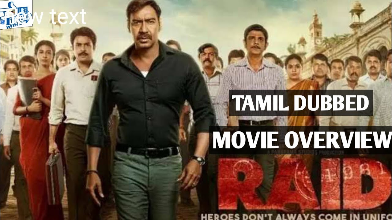 Raid 2018 Tamil Dubbed Movie Overview Tamil | Ajay Devgan | Like and ...
