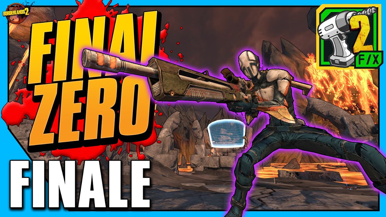 Borderlands 2 | BL2 Fix Mod Zer0 | FINALE - YouTube