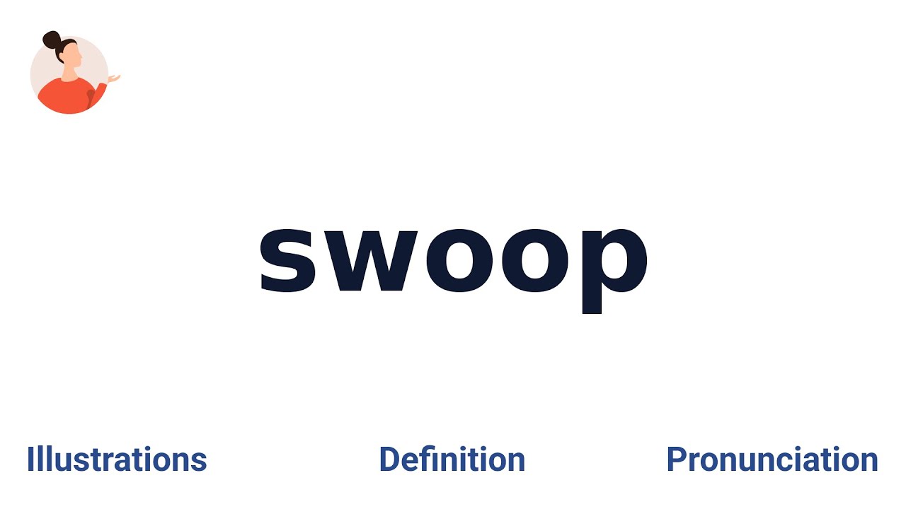 SWOOP - Meaning and Pronunciation - YouTube