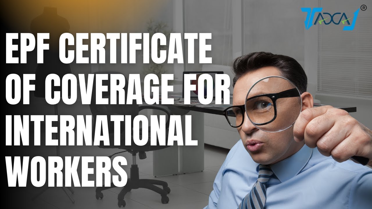 EPF Certificate of Coverage for International Workers | PF Tax Benefit ...