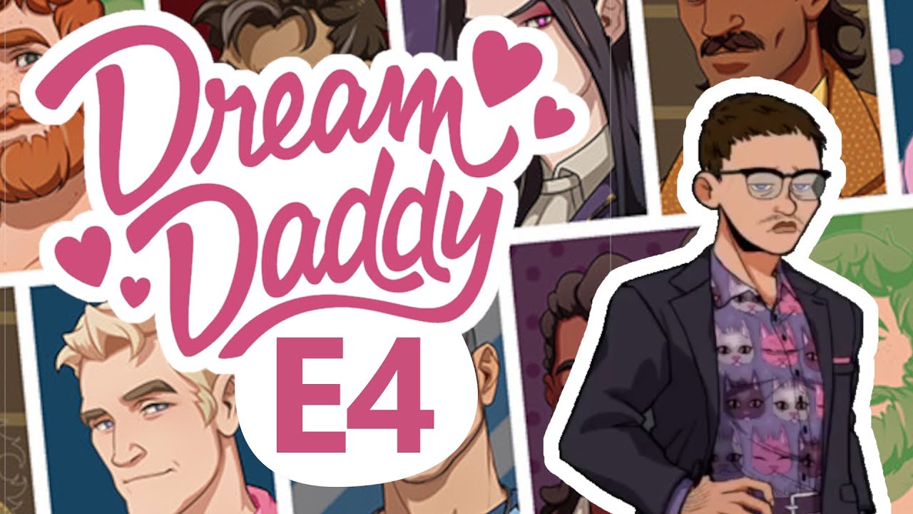 Dream Daddy ~ Episode 4 ~ Ray Goodgame, Homewrecker ~ 2-7-2024 - YouTube
