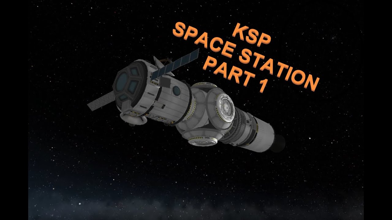 KSP Space Station Part 1 - YouTube