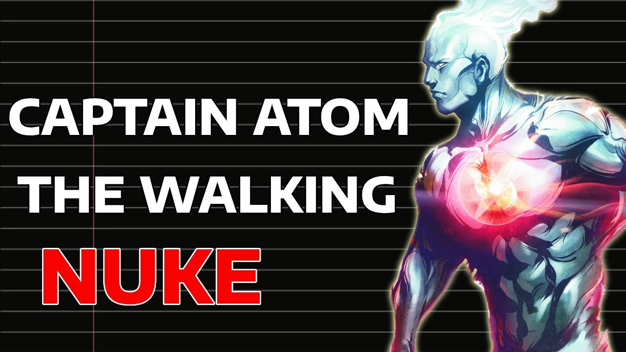 Captain Atom - Secret Government Project (The Walking Powerful Nuke ...