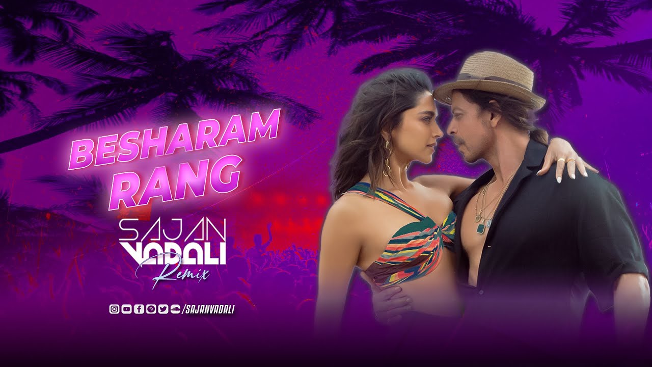 Besharam Rang - Sajan Vadali Remix | Shah Rukh Khan | Deepika Padukone | Pathaan - YouTube