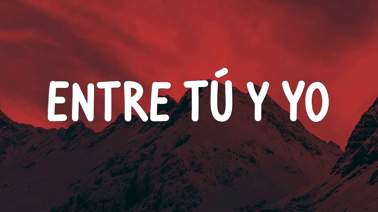 Chema Rivas - Entre Tú y Yo (LETRA) - YouTube