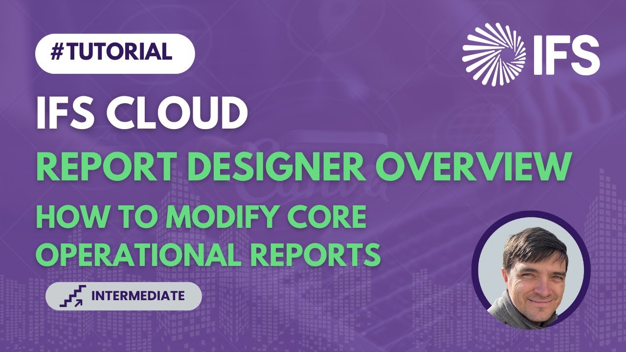 Introduction to Report Definitions & IFS Report Designer in IFS Cloud ...