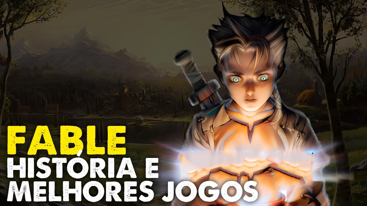 FABLE: HISTÓRIA E MELHORES JOGOS - YouTube