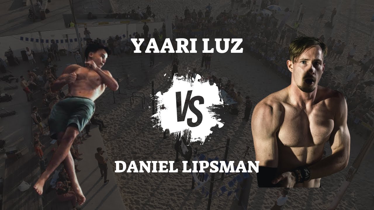 YAARI LUZ VS DANIEL LIPSMAN (CALISTHENICS ISRAELI NATIONALS 2024) - YouTube