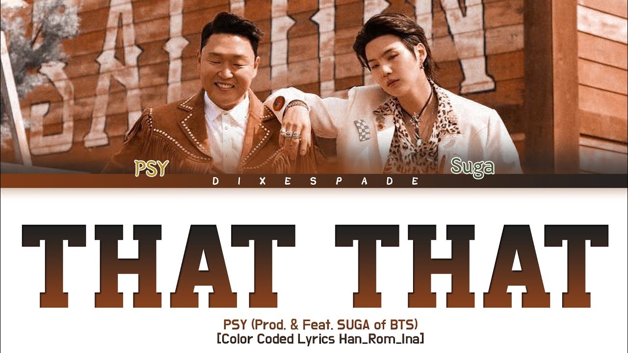 Psy - That That (Prod. & Feat. SUGA of BTS) Lyrics Terjemahan Indonesia ...