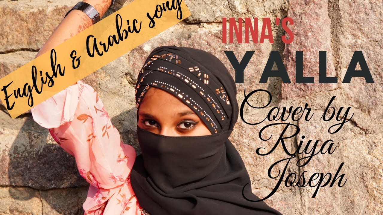 Yalla | English-Arabic Song | Cover by Riya Joseph - YouTube