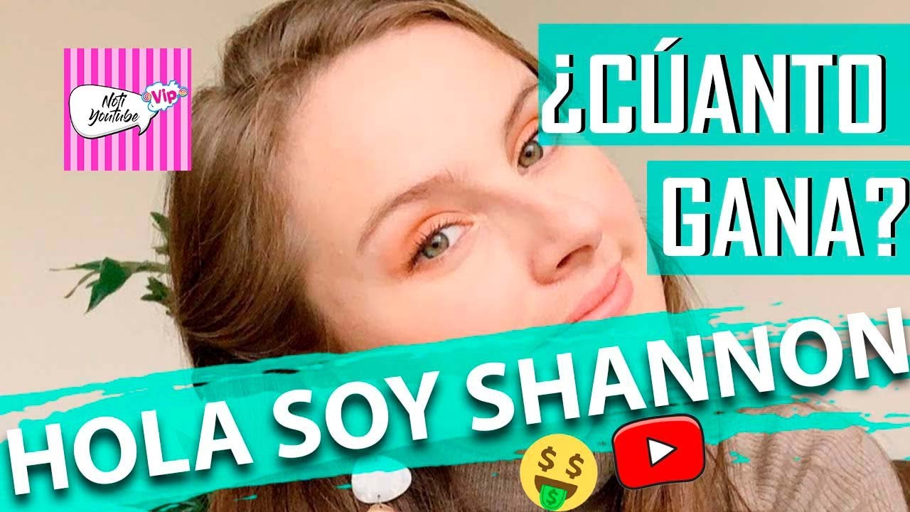 ¿CUANTO GANA HOLA SOY SHANNON EN YOUTUBE? | ¿CUANTO GANAN LOS YOUTUBERS ...