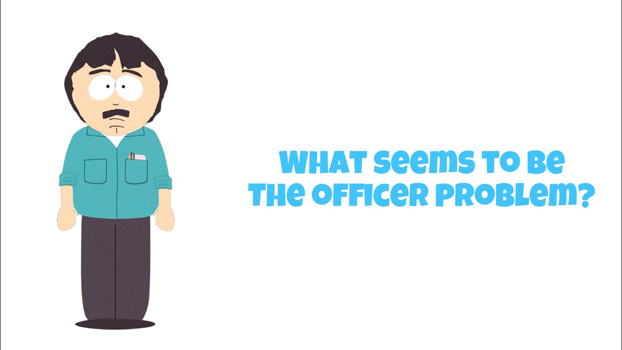 What Seems To Be The Officer Problem? - YouTube