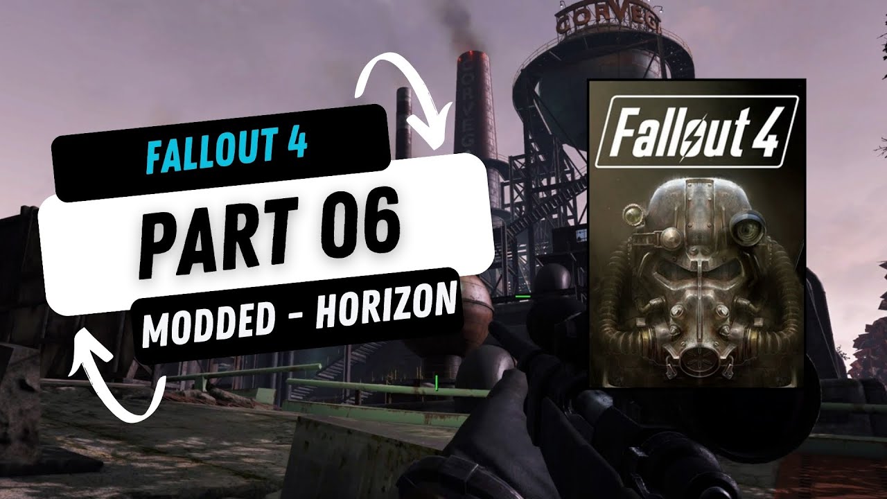 Fallout 4: Horizon Modded Playthrough Part 6 - YouTube