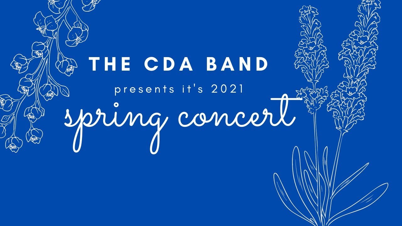 2021 CDA Band Spring Concert - YouTube