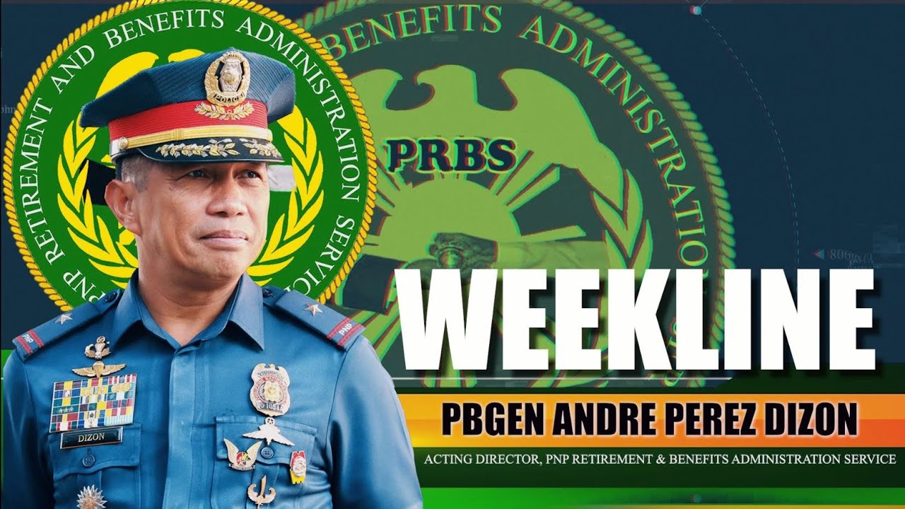 THE 1st WEEKLINE OF PNP RETIREMENT AND BENEFITS ADMINISTRATION SERVICE ...
