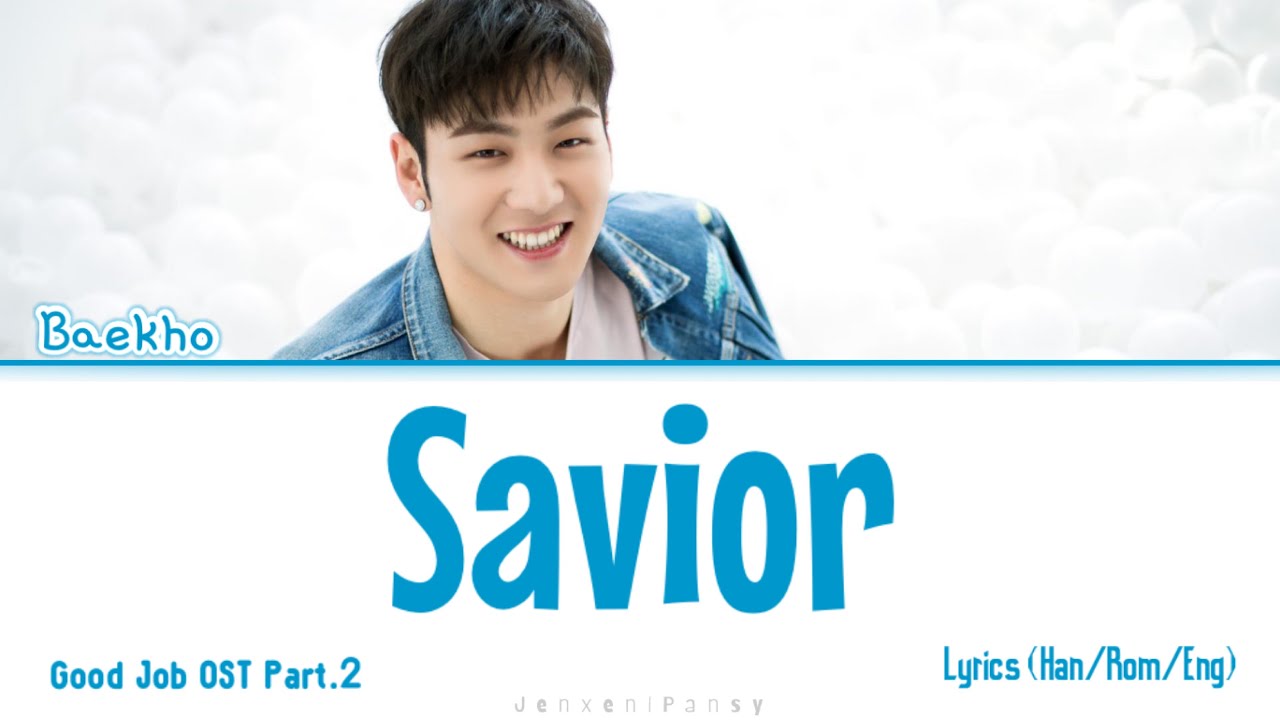 [1 HOUR / 1시 ] Baekho (백호) – Savior | Good Job (굿잡) OST Part.2 | Lyrics ...