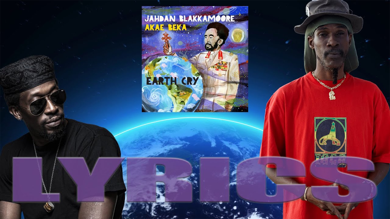 Jahdan Blakkamoore - Earth Cry (ft. Akae Beka) (Lyrics) - YouTube