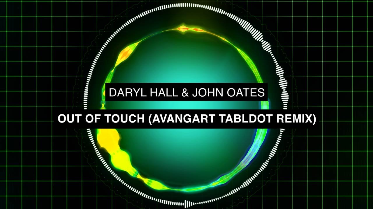 Daryl Hall & John Oates - Out of Touch (Avangart Tabldot Remix) - YouTube