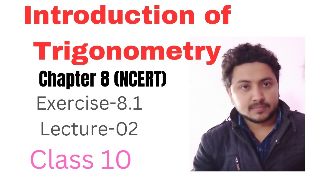 Introduction of Trigonometry|Class 10 Maths NCERT| Chapter 8 Ex 8.1 Solutions|Lecture 02 - YouTube
