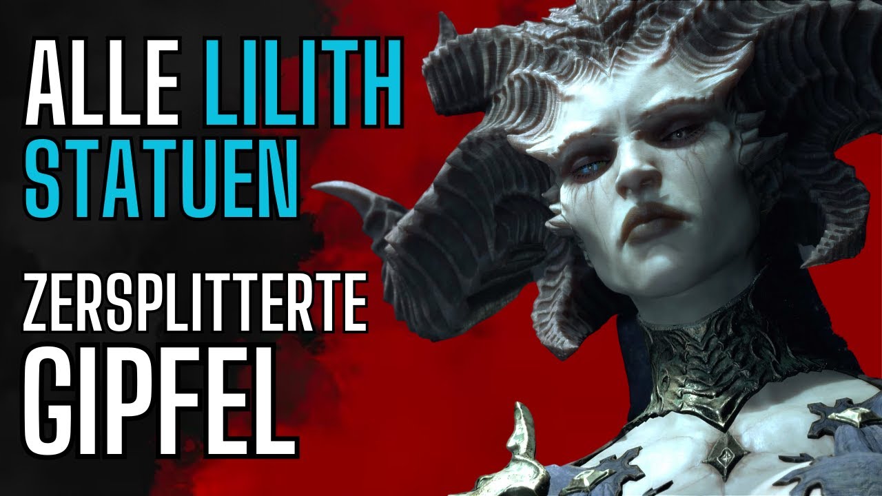 Diablo 4 - Alle Lilith Statuen - Zersplitterte Gipfel - Alle Lilith ...