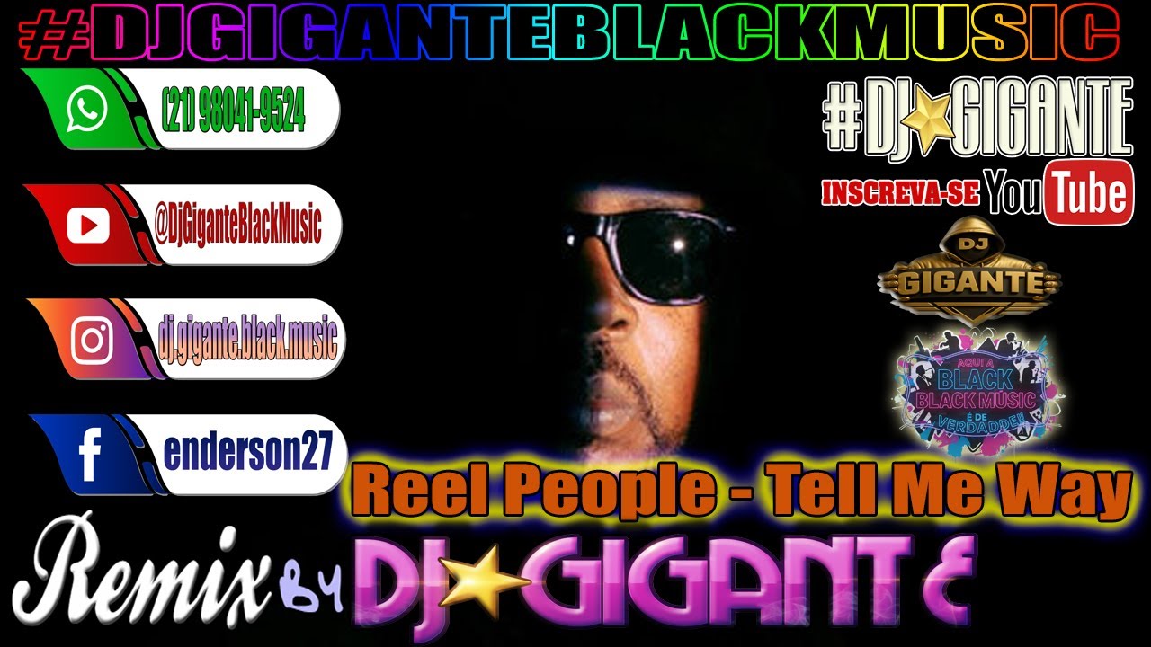 Reel People - Tell Me Way ♫ Remix Versão By Charme Com DJ⭐GIGANTE Black ...