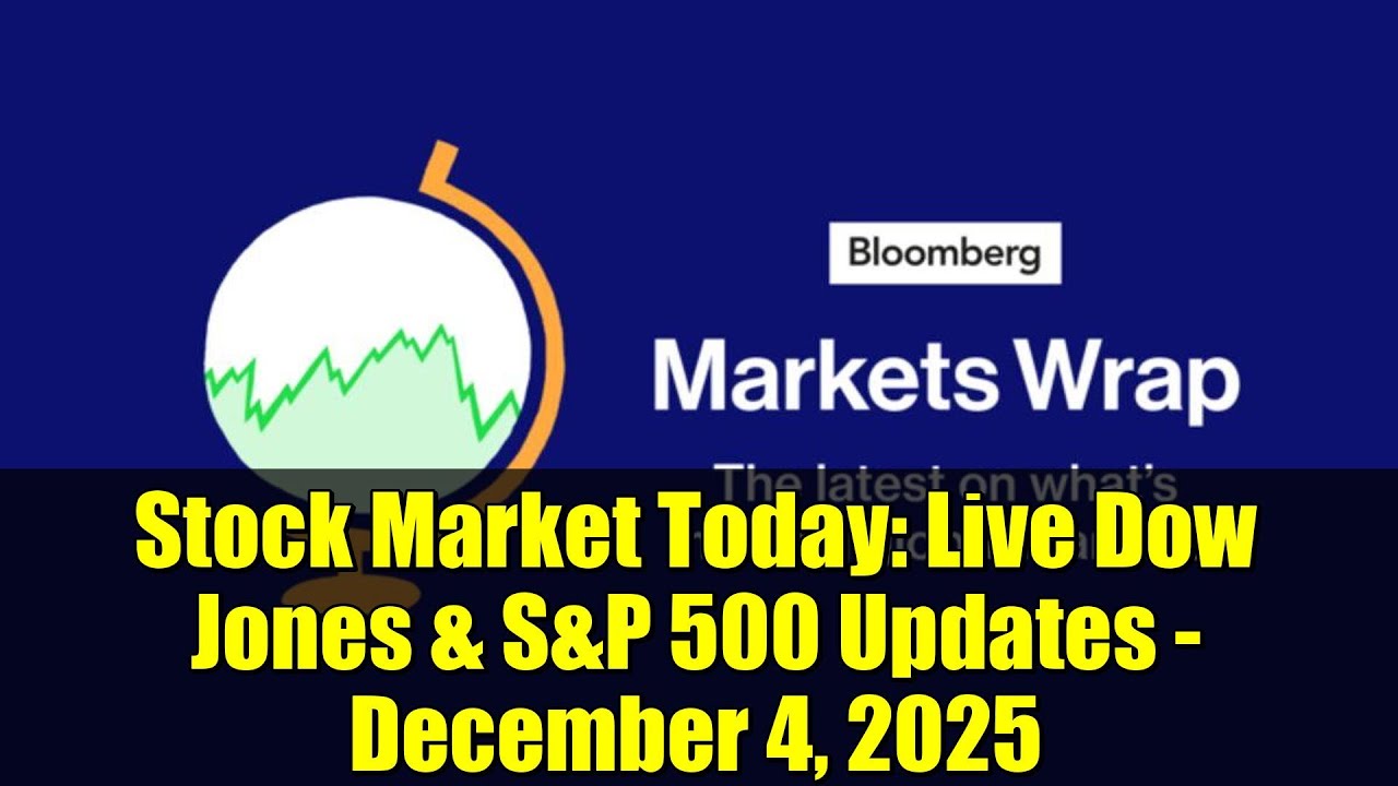 Stock Market Today: Live Dow Jones & S&P 500 Updates - December 4, 2025 ...