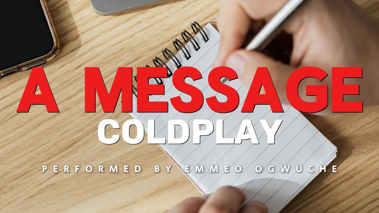 Coldplay | A Message | Emmeo Ogwuche | Cover #message #coldplay #cover ...