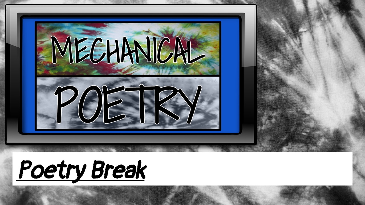 Mechanical Poetry - Poetry Break - YouTube