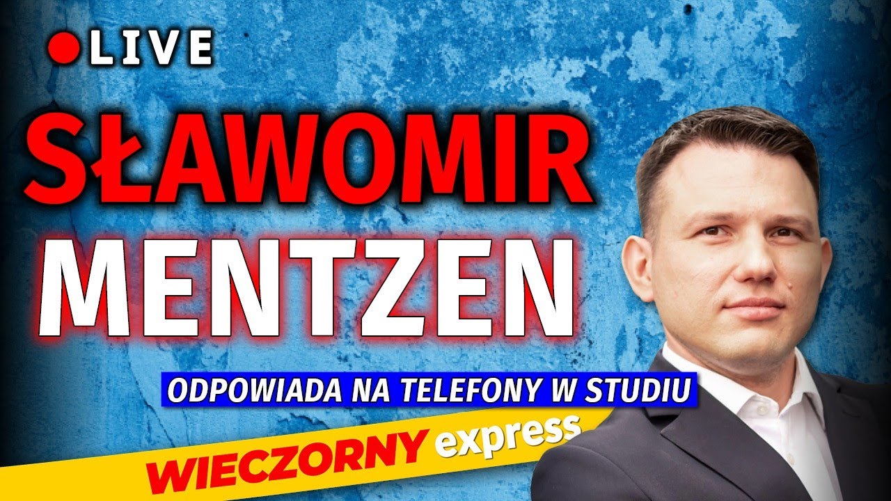 Sławomir MENTZEN w OGNIU PYTAŃ [Wieczorny Express NA ŻYWO] TELEFONY OD ...