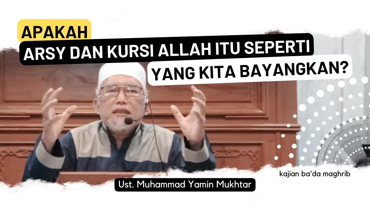 PENJELASAN DETIL TENTANG ARSY DAN KURSI ALLAH || Kajian ~ Ust. Muhammad ...