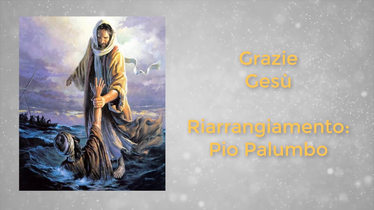 Grazie Gesù - Thank You Jesus - YouTube