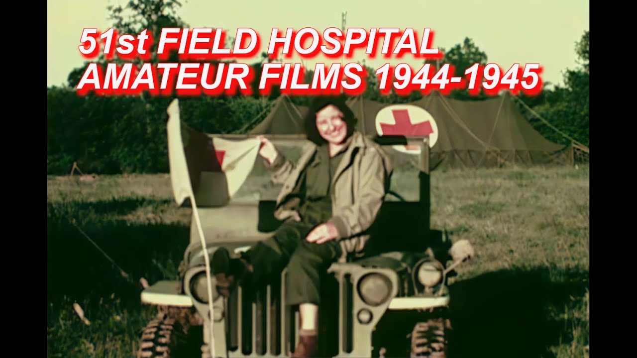 Amateur color films with the 51st Field Hospital in WWII 1944-1945 ...
