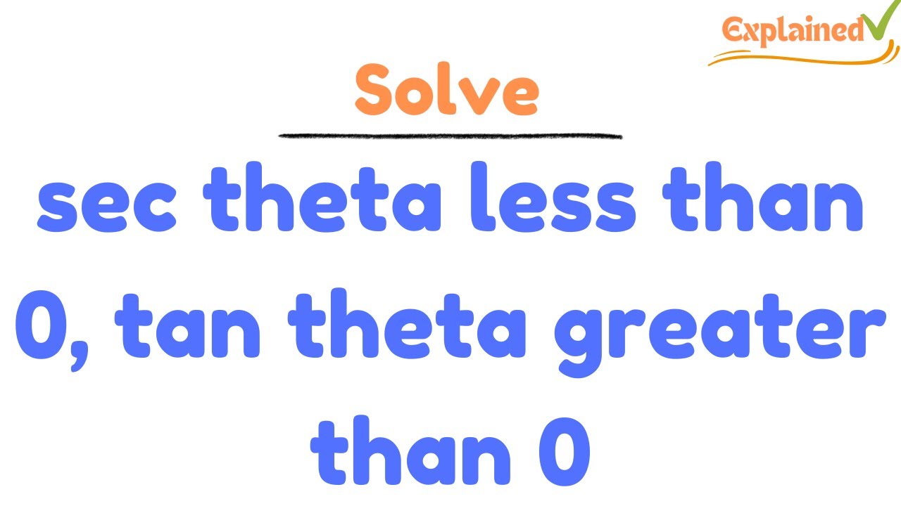 sec theta less than 0, tan theta greater than 0 - YouTube