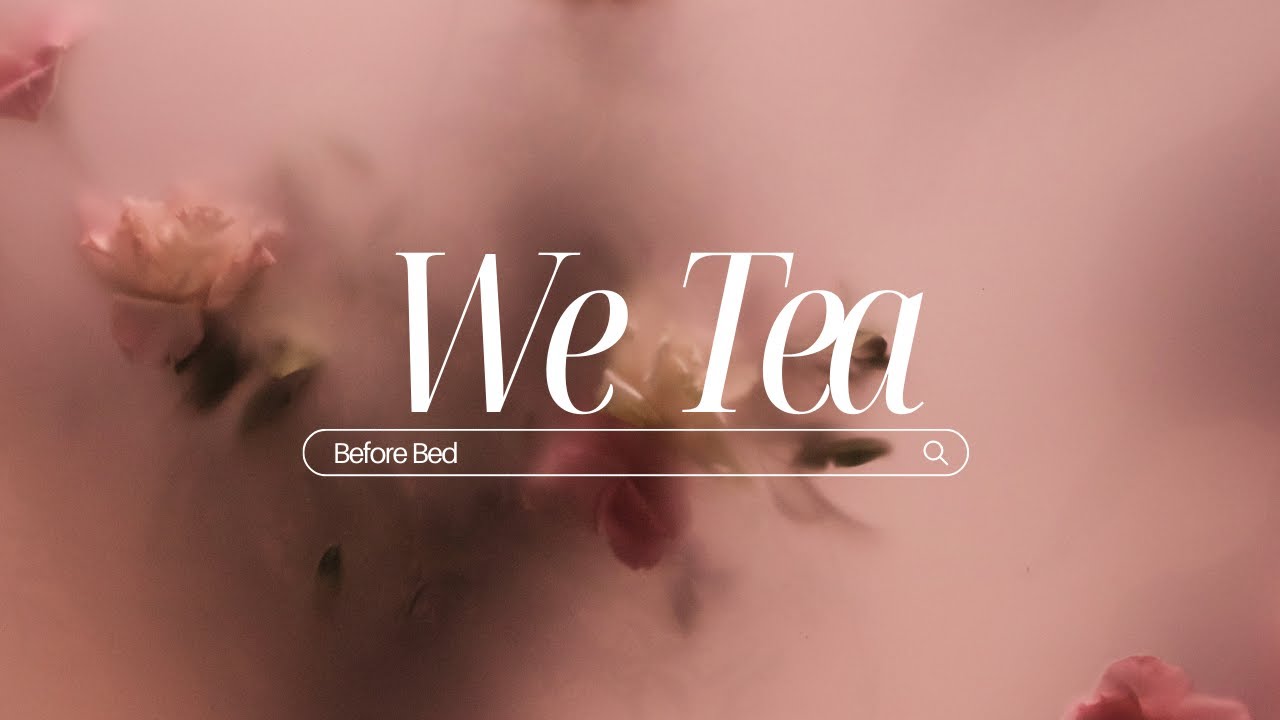 Tea and Journaling Before Bed (We Tea) - YouTube