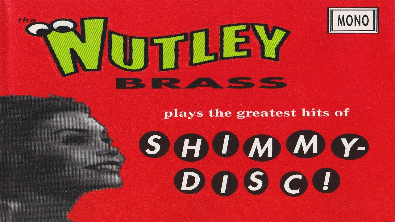 The Nutley Brass Plays The Greatest Hits Of Shimmy-Disc (1995) Complete ...