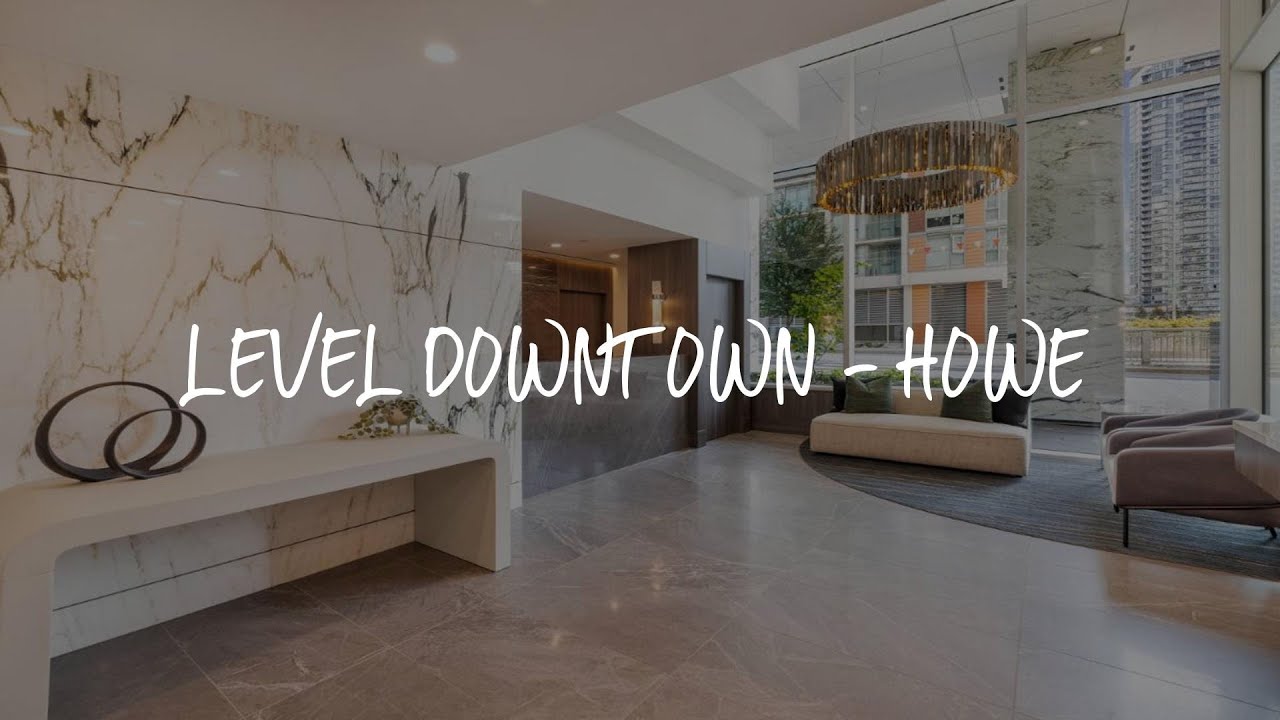 Level Downtown - Howe Review - Vancouver , Canada - YouTube
