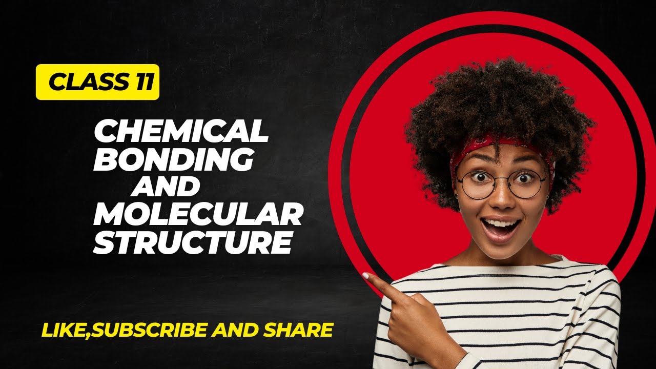 Chemical Bonding and Molecular Structure | Chapter 04 Class 11 | - YouTube
