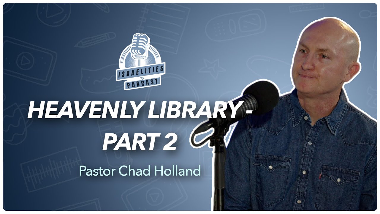 Heavenly Library - Part 2 | Chad Holland | Episode 31 - YouTube