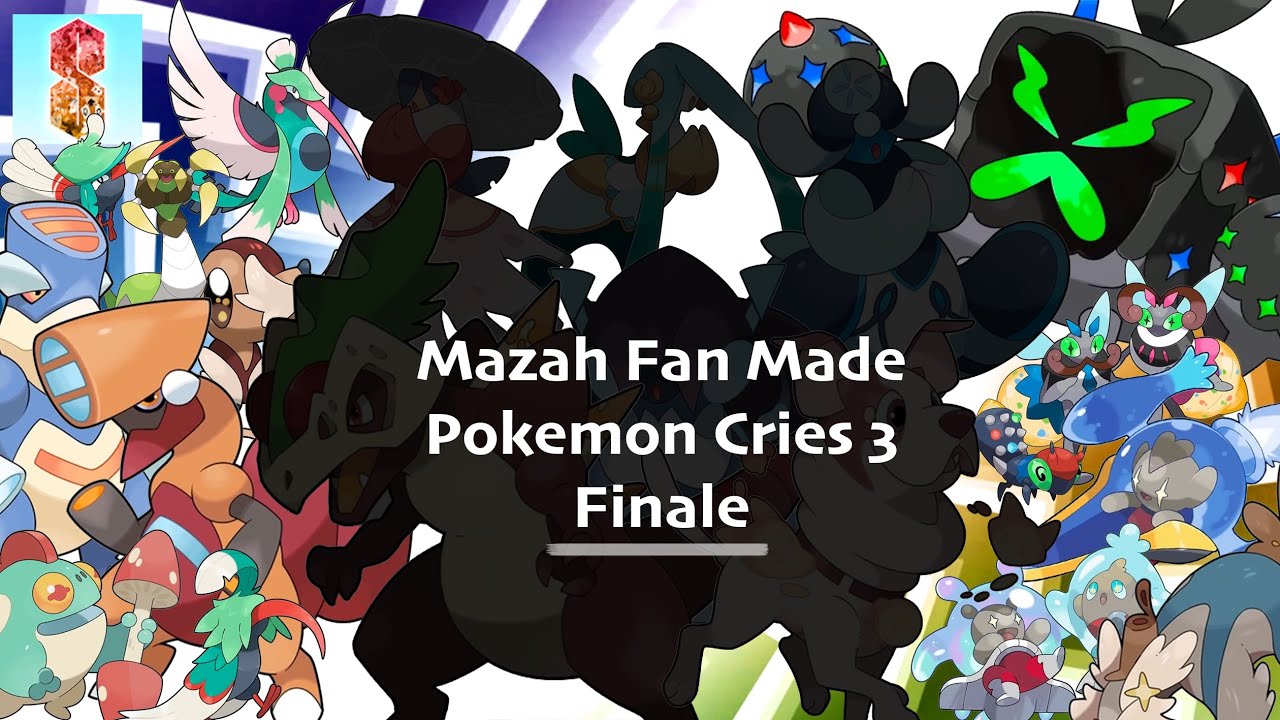 Mazah Region Pokémon Cries 3 Finale (Fan Made) - YouTube