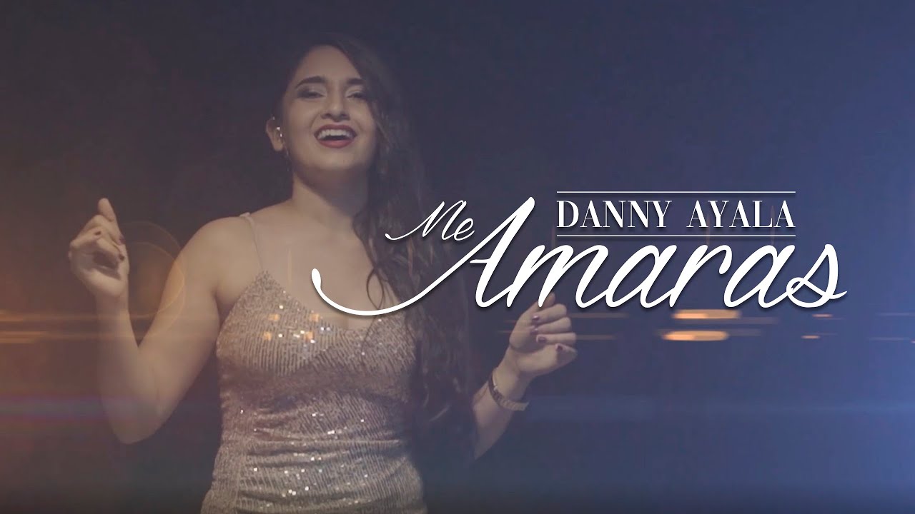 Danny Ayala - Me Amaras (Video Oficial) - YouTube