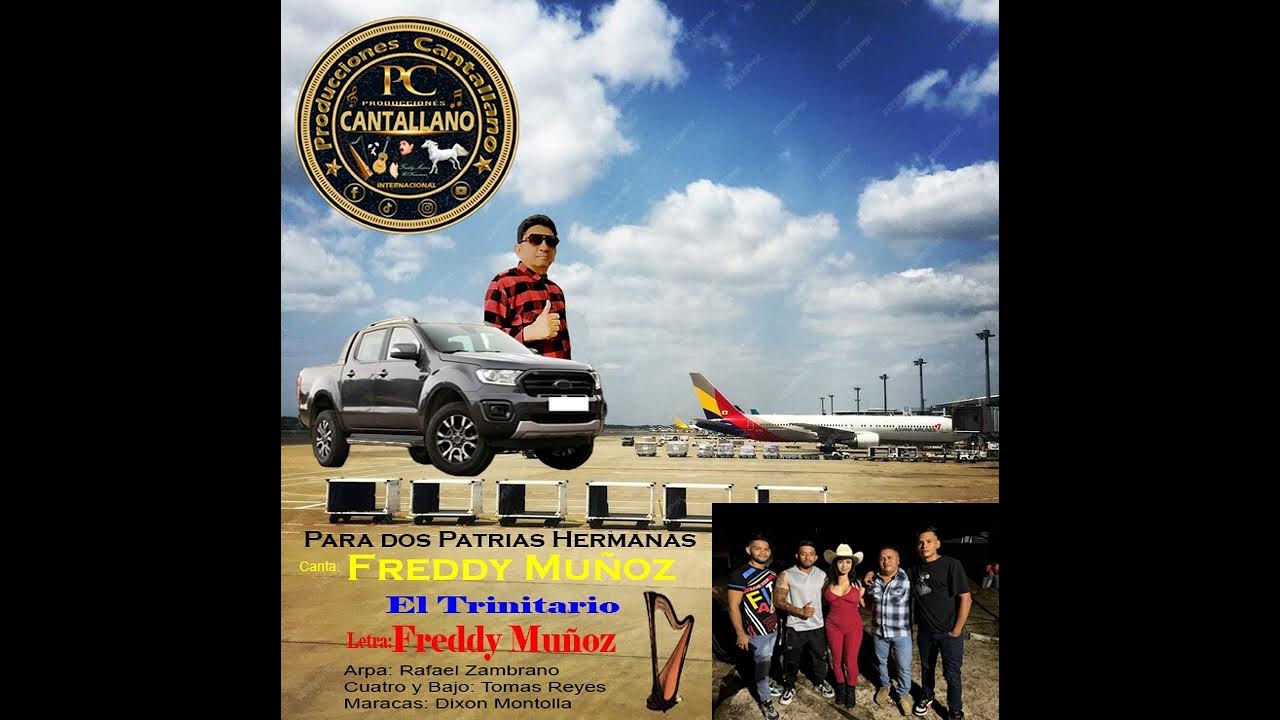 para Dos patrias Hermanas. canta Freddy Muñoz el Trinitario. letra Freddy Muñoz Cantautor 📜🎤🇻🇪 ...