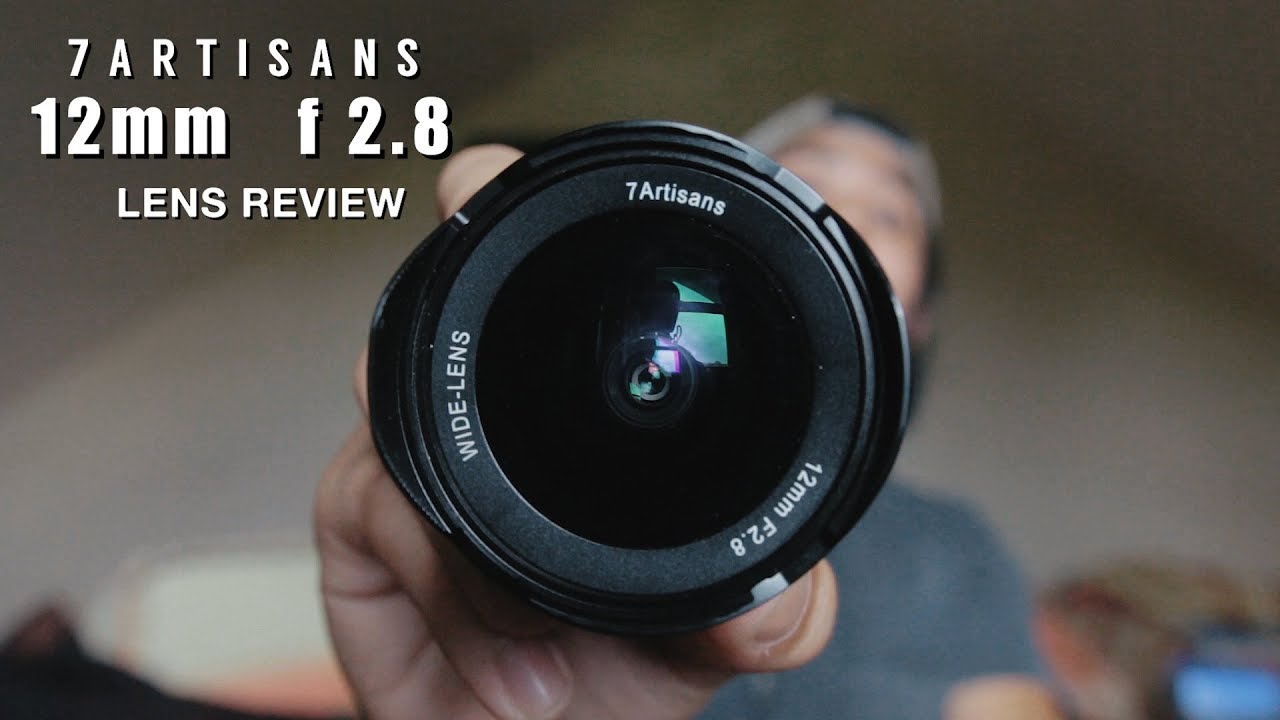 7artisans 12mm Lens Review GOOD for Beginners - YouTube