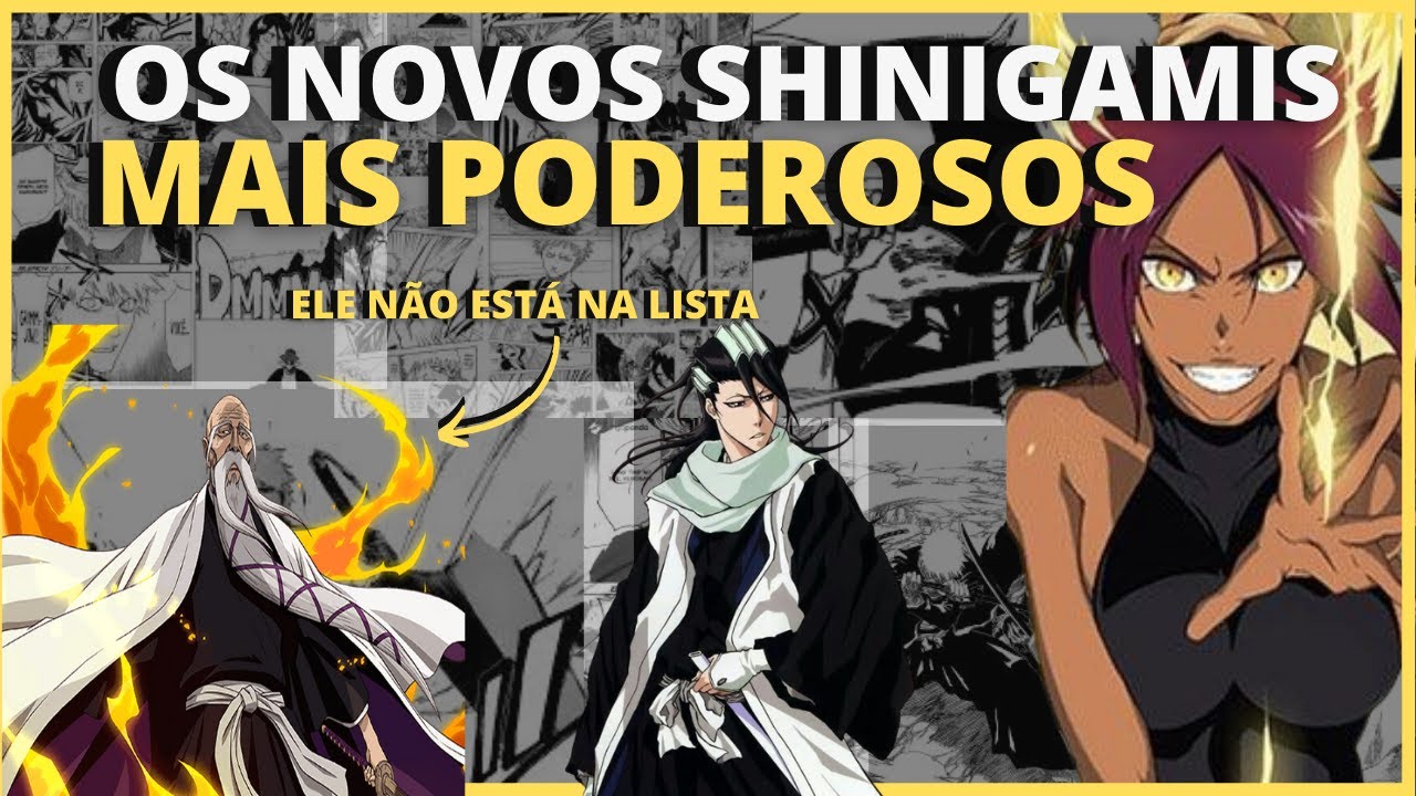 OS 10 SHINIGAMIS MAIS PODEROSOS VIVOS DE BLEACH - Qual será o novo rank ...