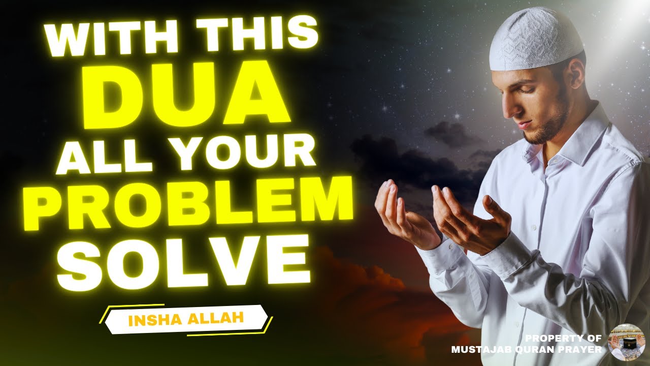 SMALL DUA THAT MAKE SOLVING YOUR PROBLEMS AND MAKE PEACE OF HEART ...
