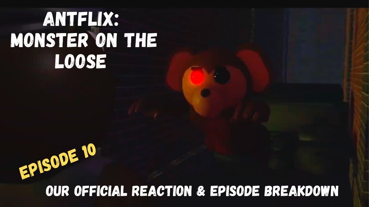 ANTFLIX 10: MONSTER ON THE LOOSE - OUR OFFICIAL REACTION AND FULL ...