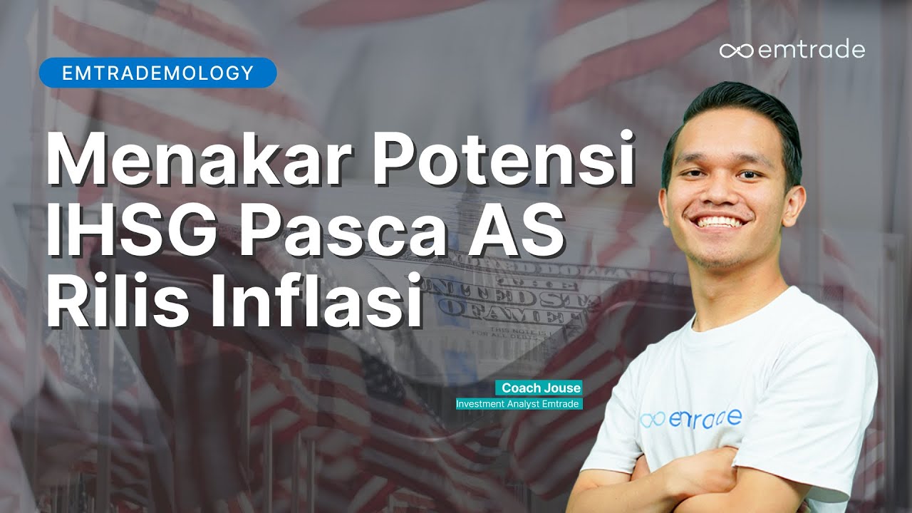 EMTRADEMOLOGY: Menakar Potensi IHSG Pasca AS Rilis Inflasi - YouTube