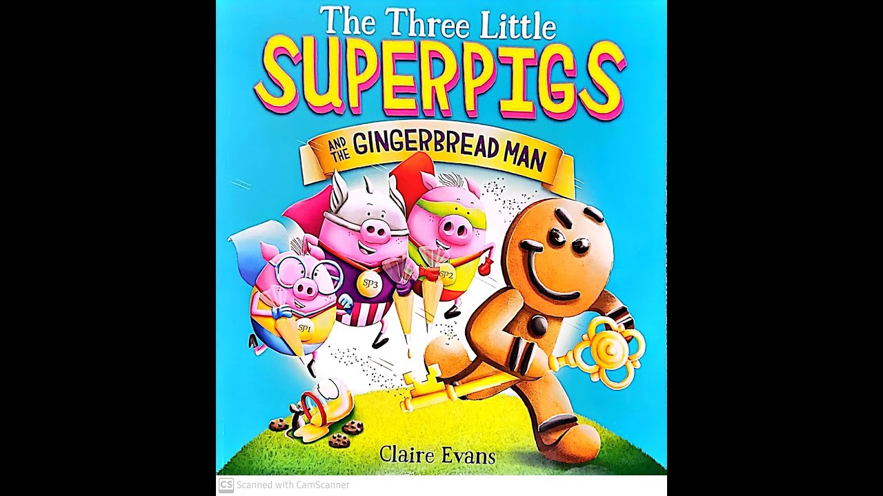 Read Aloud- The Three Superpigs and the Gingerbread Man by Claire Evans ...