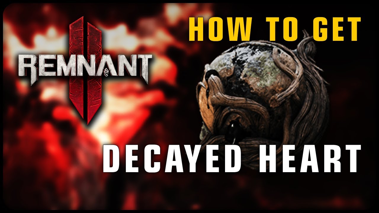 Remnant 2 🐱 How to get Decayed Heart • Tips & Tricks - YouTube