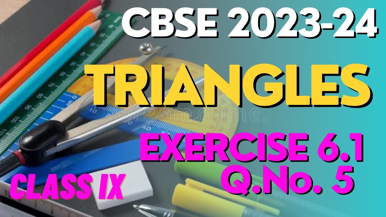 Class 9th Maths Solution | Exercise 6.1 | Q.No. 5 | Triangles | NCERT ...