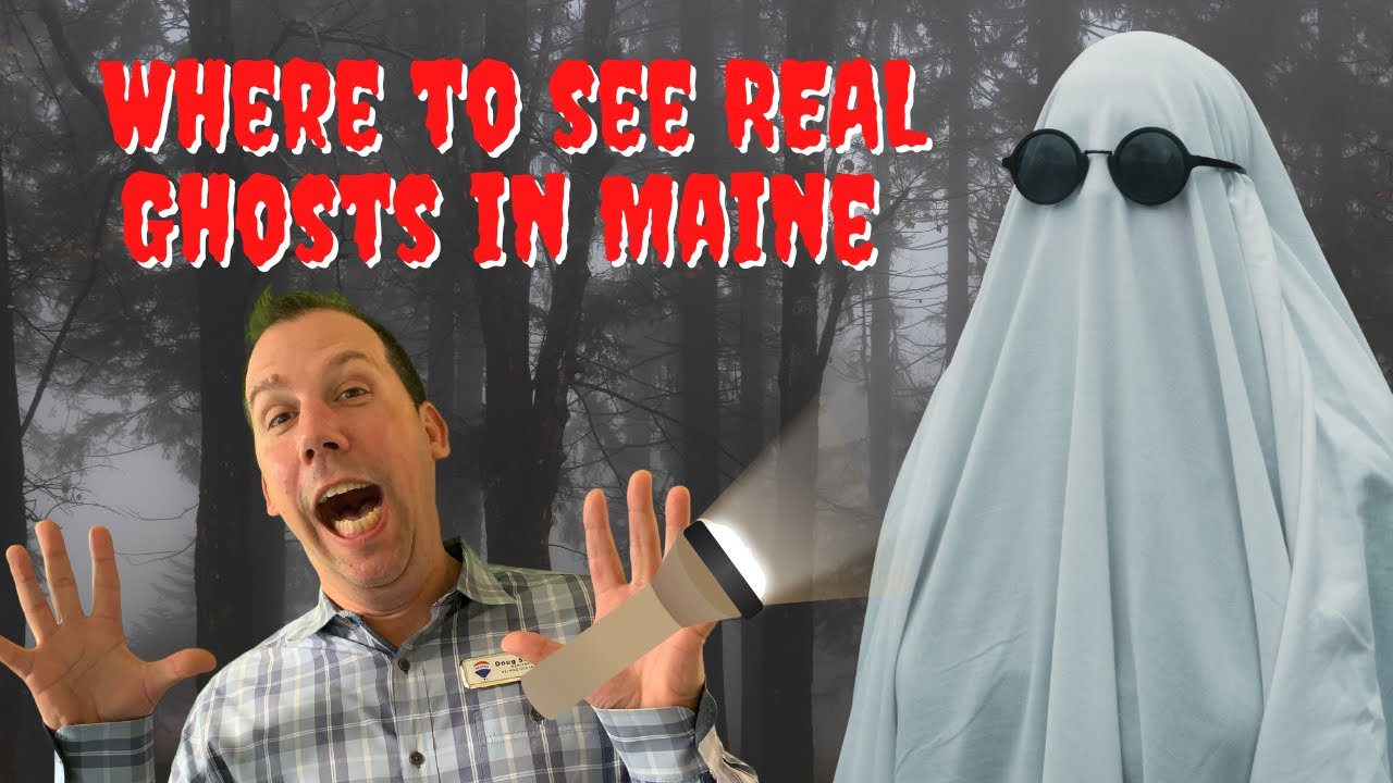 Ghosts in Maine : Where to see REAL Ghosts - YouTube